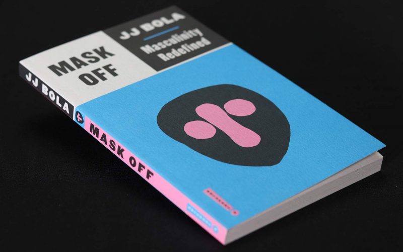 Unveiling the true meaning of masculinity: A Review of JJ Bola's "Mask ...